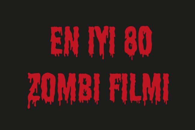 EN İYİ 50 ZOMBİ FİLMİ - Bil,Anla,Yaşa